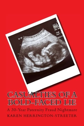 Casualties of a Bold-Faced Lie: A 30-Year Paternity Fraud Nightmare by ...