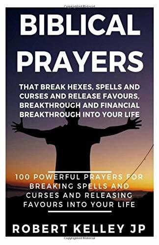Biblical Prayers That Break Hexes, Spells And Curses And Release ...