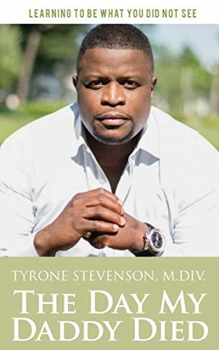 The Day My Daddy Died by Tyrone Stevenson | Goodreads