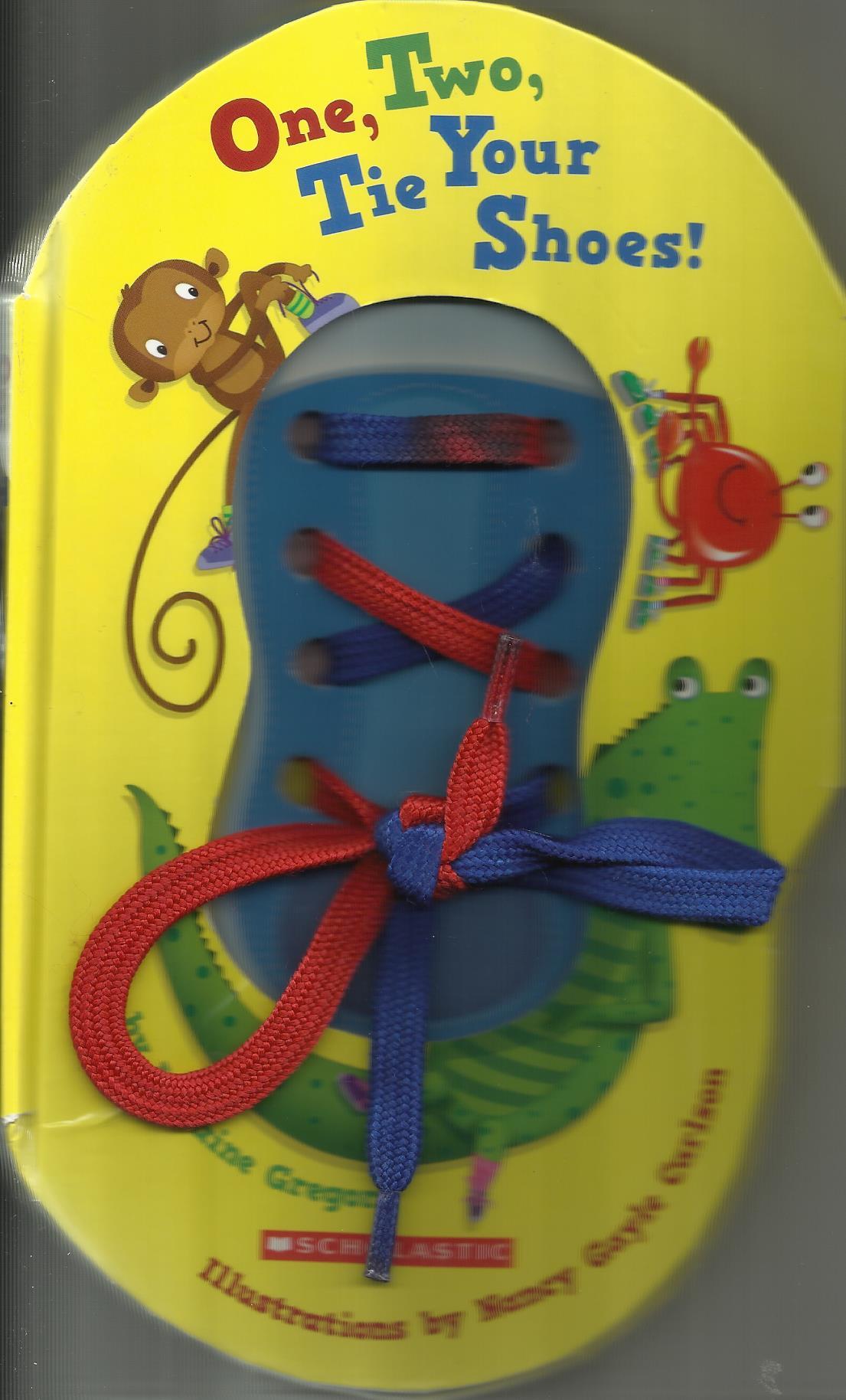 One, Two, Tie Your Shoes! by Lorraine Gregory | Goodreads