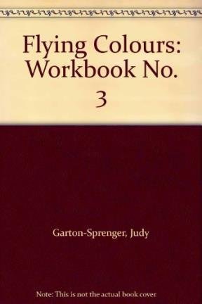 Flying Colours: Workbook No. 3 by Judy Garton-Sprenger | Goodreads