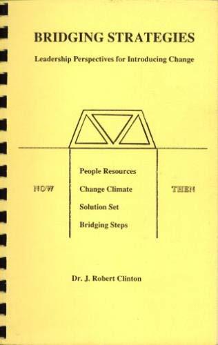 Bridging Strategies: Leadership Perspectives for Introducing Change by ...