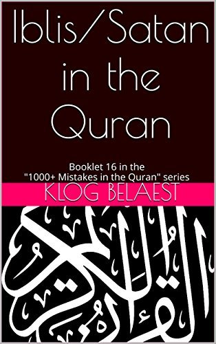Iblis/Satan in the Quran: Booklet 16 in the "1000+ Mistakes in the ...