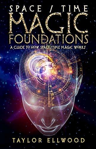 Space/Time Magic Foundations: A Guide to How Space/Time Magic Works by ...