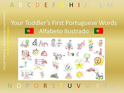 Your Toddler's First Portuguese Words - Alfabeto Ilustrado (Toddler ...