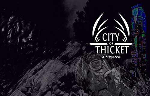 City of Thicket (The Thicket Trilogy Book 1) by A.T. Veatch | Goodreads