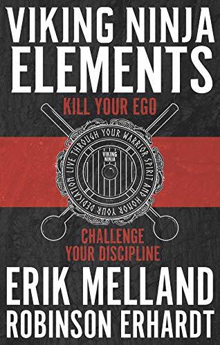 Viking Ninja Elements: Kill Your Ego, Challenge Your Discipline by ...