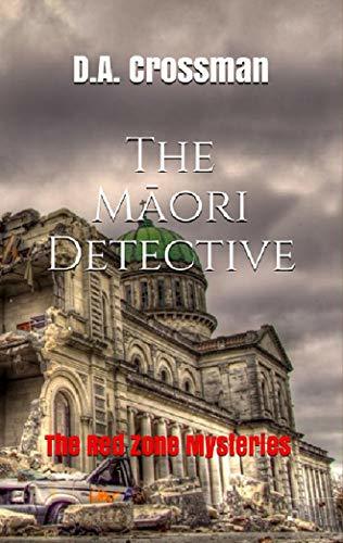 The Maori Detective (Red Zone Mysteries) by D.A. Crossman | Goodreads