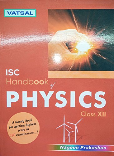 Vatsal ISC Handbook of Physics Class 12 (For 2017 Exam) by D.P. Singh ...