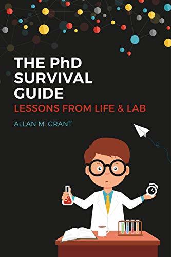 The PhD Survival Guide: Lessons from Life and Lab by Allan M. Grant ...