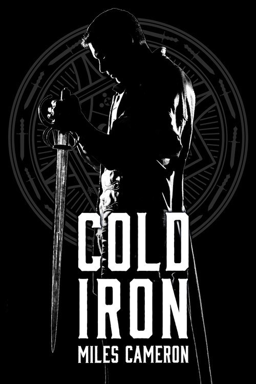 Review of COLD IRON by Miles Cameron - BEFOREWEGOBLOG