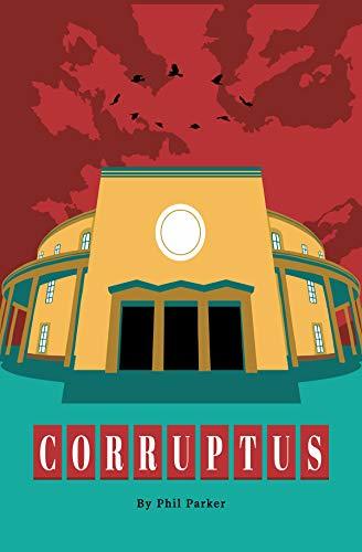 Corruptus by Phil Parker | Goodreads