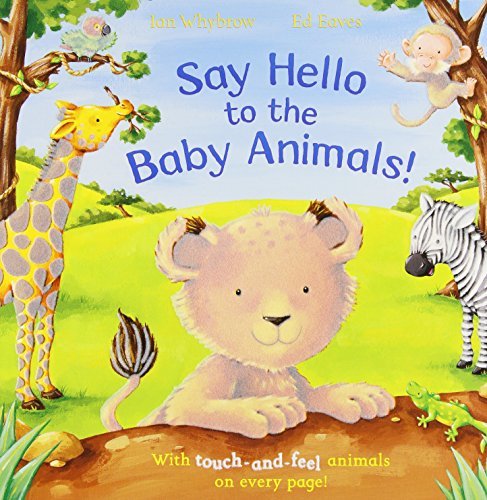 Say Hello to the Baby Animals! Board Book by Ian Whybrow | Goodreads
