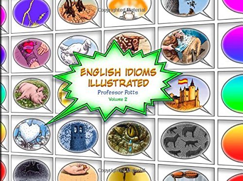 English Idioms Illustrated Volume 2 by Mr Aidan J Potts | Goodreads