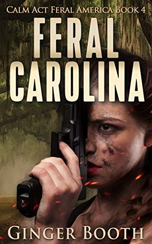 Feral Carolina (Calm Act: Feral America #4) by Ginger Booth | Goodreads