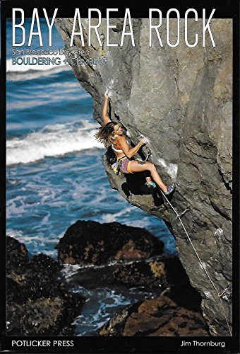 Bay Area Rock San Francisco Bay Area Bouldering + Climbing by Jim ...