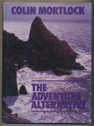 The Adventure Alternative by Colin Mortlock | Goodreads