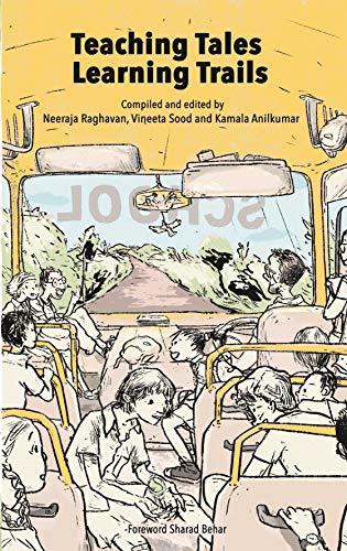 TEACHING TALES, LEARNING TRAILS by Neeraja Raghavan | Goodreads