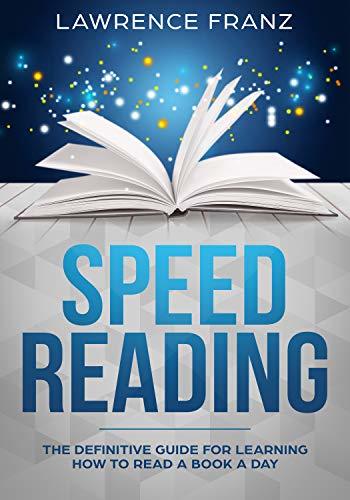 Speed Reading: The Definitive Guide for speed learning how to read faster by Lawrence Franz ...