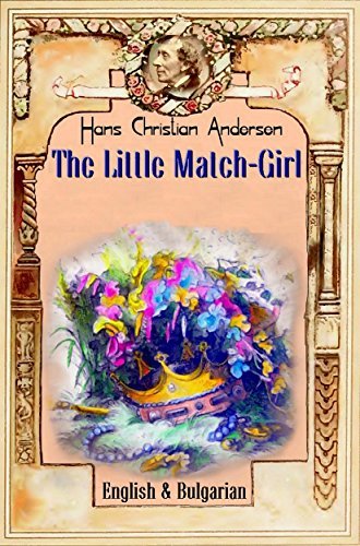 The Little Match Girl: English & Bulgarian by Hans Christian Andersen ...
