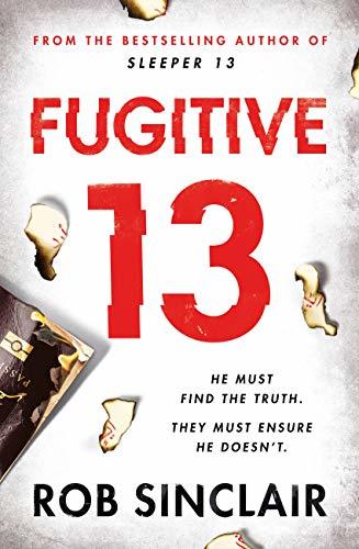 Fugitive 13 (Sleeper 13, #2) by Rob Sinclair | Goodreads