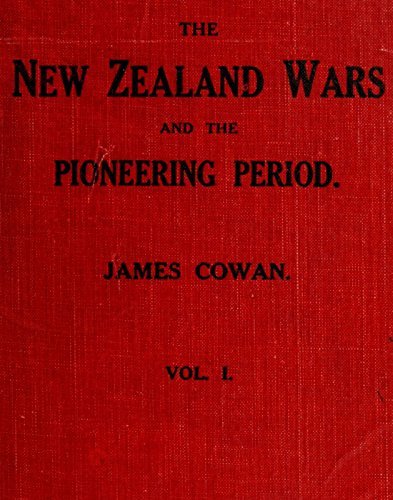 The New Zealand wars; a history of the Maori campaigns and the ...