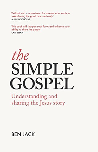 The Simple Gospel: Understanding and sharing the Jesus story by Ben ...