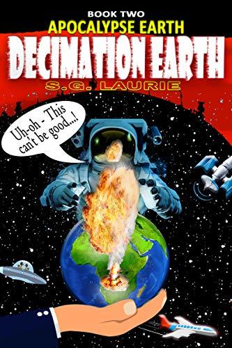 Apocalypse Earth - Decimation Earth by S.G. Laurie | Goodreads