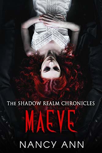 The Shadow Realm Chronicles: Maeve by Nancy Ann Creed | Goodreads