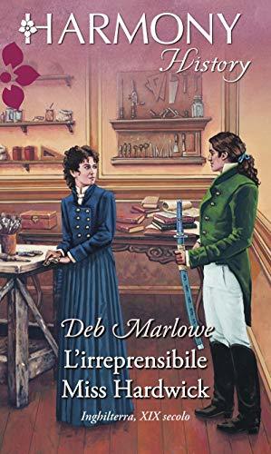 L'IRREPRENSIBILE MISS HARDWICK (Italian Edition) by Deb Marlowe | Goodreads