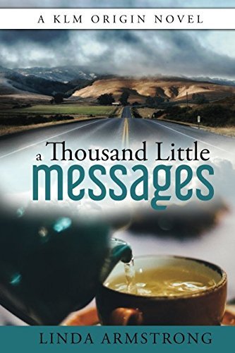 a Thousand Little messages: A KLM Origin Novel by Linda Armstrong ...
