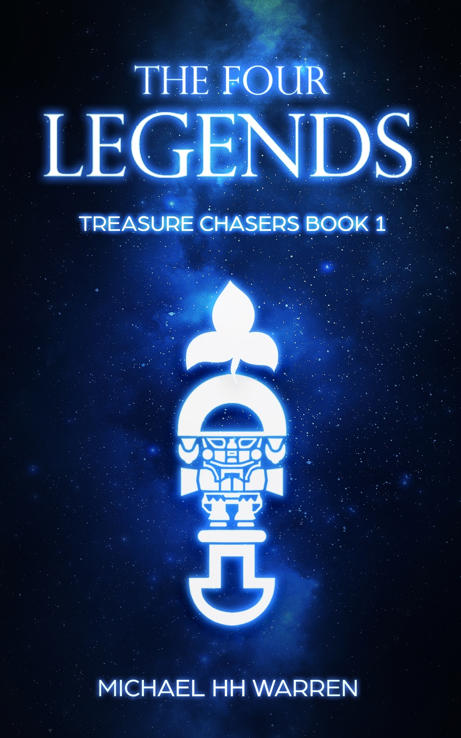 The Four Legends (Treasure Chasers #1) by Michael H.H. Warren | Goodreads