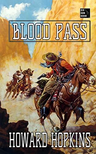 Blood Pass: A Howard Hopkins Western Adventure by Howard Hopkins ...