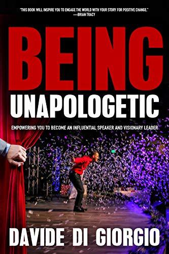 Being Unapologetic: Empowering You to Become an Influential Speaker and ...