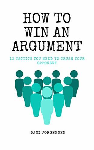 How to Win an Argument by Dani Jorgensen | Goodreads