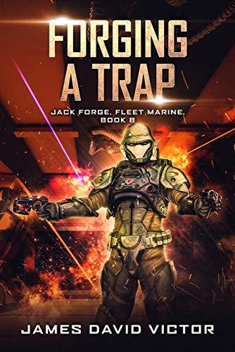 Forging a Trap (Jack Forge, Fleet Marine #8) by James David Victor ...
