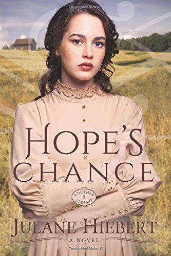 Hope's Chance (Another Spring Trilogy) by Julane Hiebert | Goodreads