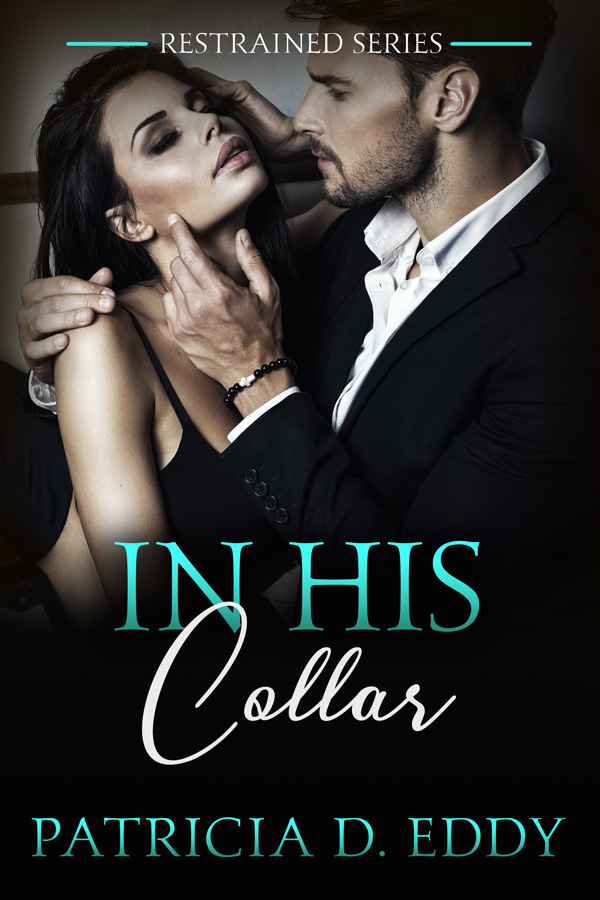 In His Collar (Restrained #4) by Patricia D. Eddy | Goodreads