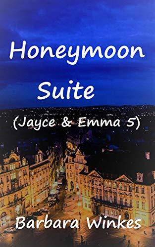 Honeymoon Suite (Jayce & Emma Book 5) by Barbara Winkes | Goodreads