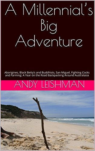 A Millennial’s Big Adventure: Aborigines, Black Betty’s and Buddhists ...