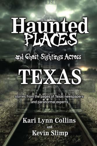 Haunted Places and Ghost Sightings Across Texas: Stories from the pages ...