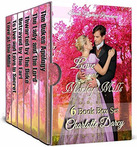 Love at the Morley Mills: 6 Book Box Set: Sweet Regency Romance by ...