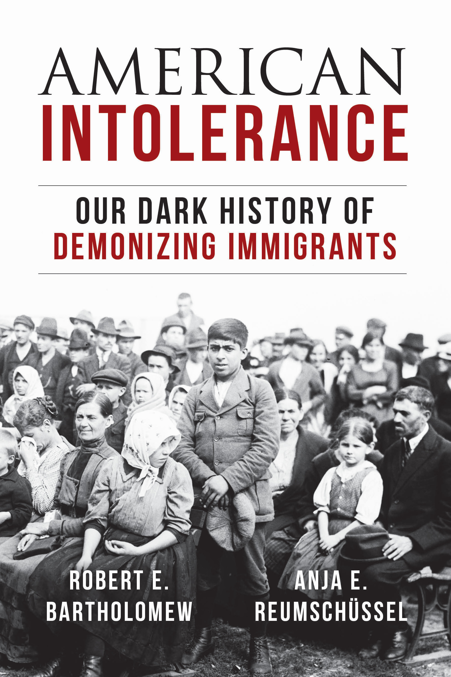 American Intolerance: Our Dark History of Demonizing Immigrants by ...