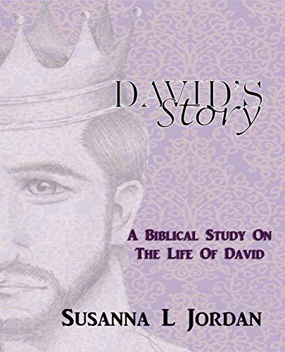 David's Story: A Biblical Study on the Life of David by Susanna Jordan ...