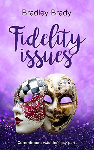 Fidelity Issues (Commitment Issues, #2) by Bradley Brady | Goodreads