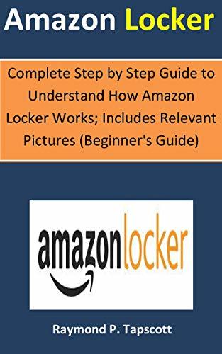 Amazon Locker: Complete Step by Step Guide to Understand How Amazon ...