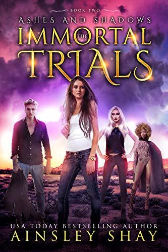 Ashes and Shadows (The Immortal Trials #2) by Ainsley Shay | Goodreads
