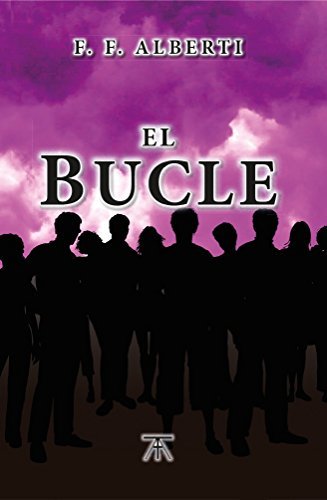 El Bucle: El manuscrito by Franco Fernando Alberti | Goodreads