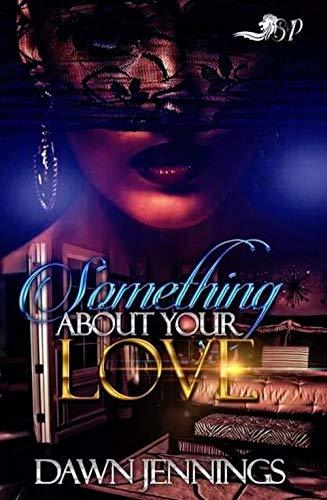 Something About Your Love by Dawn Jennings | Goodreads