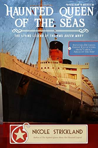 Haunted Queen of the Seas: The Living Legend of the RMS Queen Mary by ...